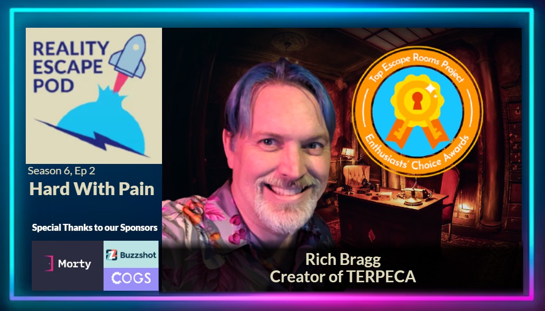 REPOD S6E2—Hard With Pain: Rich Bragg, Creator of TERPECA - Room Escape Artist